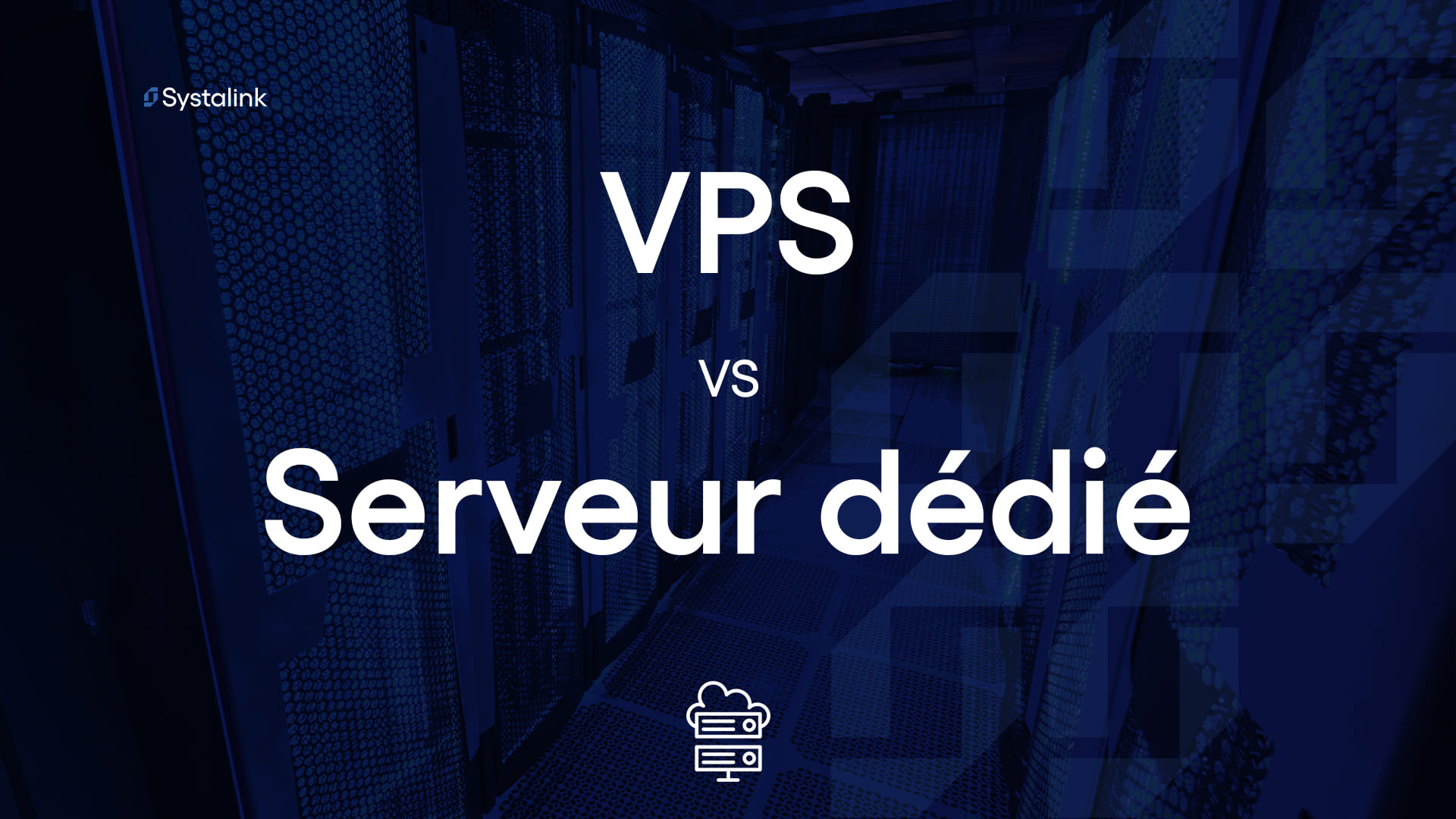 Pourquoi avoir un VPS ? (+Etude de cas) | Systalink